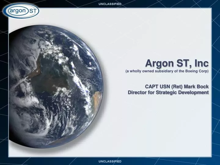 PPT - Argon ST, Inc (a wholly owned subsidiary of the Boeing Corp) CAPT ...