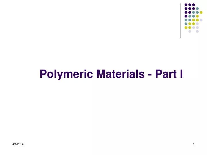 PPT - Polymeric Materials - Part I PowerPoint Presentation, free ...