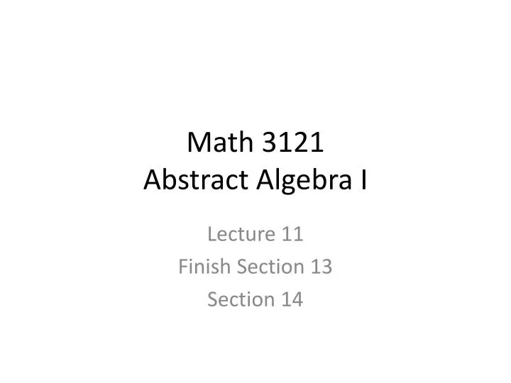 PPT - Math 3121 Abstract Algebra I PowerPoint Presentation, free ...
