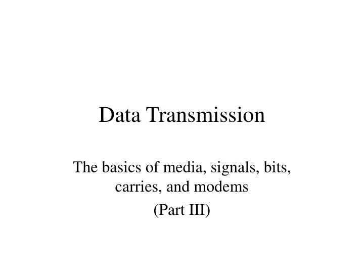 PPT - Data Transmission PowerPoint Presentation, free download - ID:584722