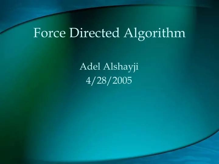 PPT - Force Directed Algorithm PowerPoint Presentation, free download - ID:585711