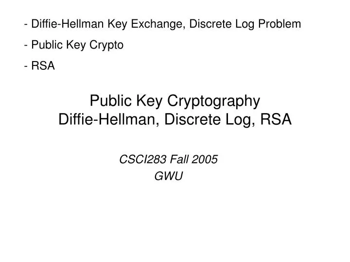 Ppt Public Key Cryptography Diffie Hellman Discrete Log Rsa Powerpoint Presentation Id585994