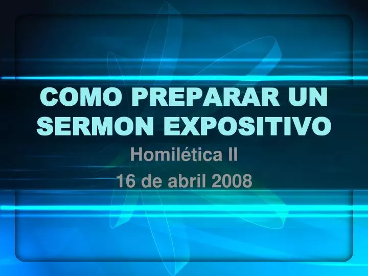 PPT - COMO PREPARAR UN SERMON EXPOSITIVO PowerPoint Presentation, free ...