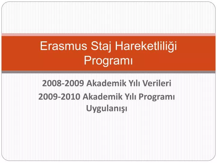 PPT - Erasmus Staj Hareketliliği Programı PowerPoint Presentation, free download - ID:586962