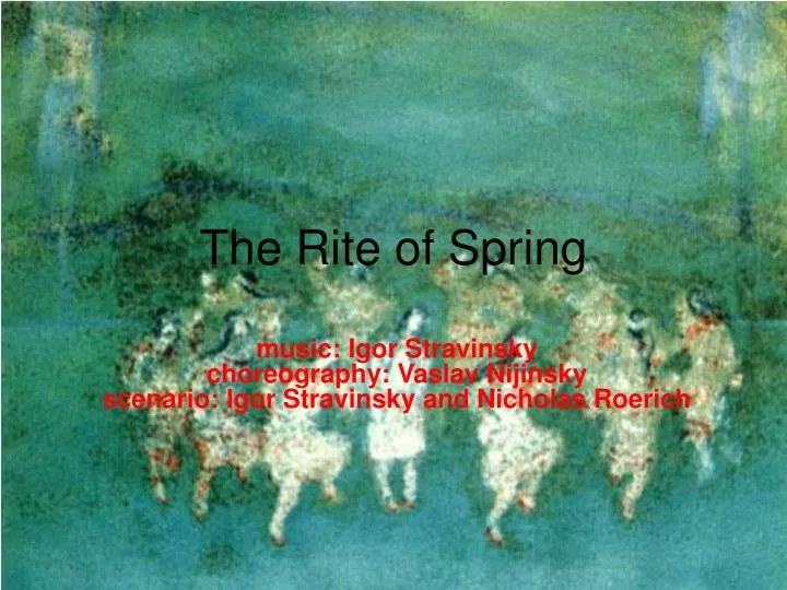 PPT - The Rite of Spring PowerPoint Presentation, free download - ID:587395