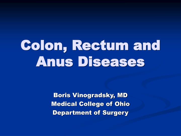 PPT - Colon, Rectum and Anus Diseases PowerPoint Presentation, free ...