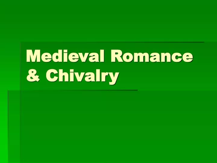 PPT - Medieval Romance & Chivalry PowerPoint Presentation, free ...