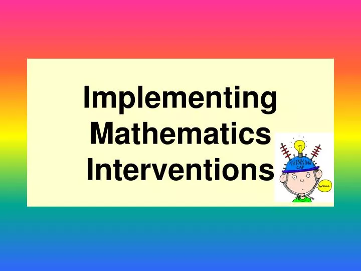 PPT - Implementing Mathematics Interventions PowerPoint Presentation ...