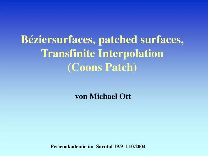 PPT - B é ziersurfaces, patched surfaces, Transfinite Interpolation ...