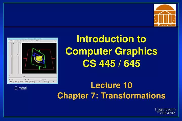 PPT - Introduction to Computer Graphics CS 445 / 645 Lecture 10 Chapter ...