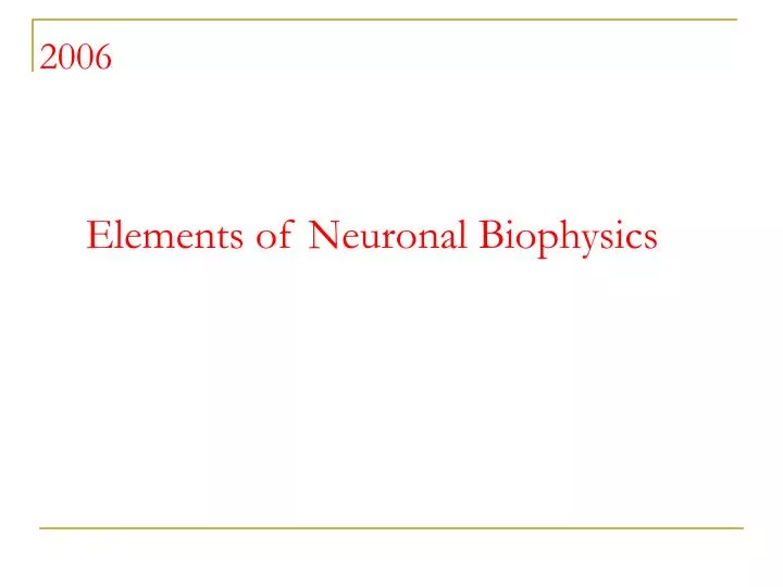 PPT - Elements of Neuronal Biophysics PowerPoint Presentation, free ...