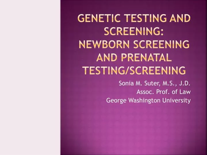 PPT - Genetic testing and screening: newborn Screening and prenatal ...