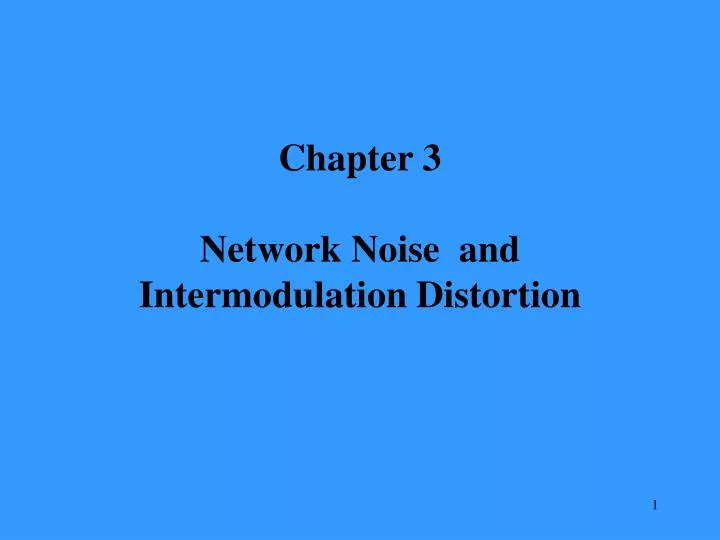 PPT - Chapter 3 Network Noise and Intermodulation Distortion PowerPoint ...