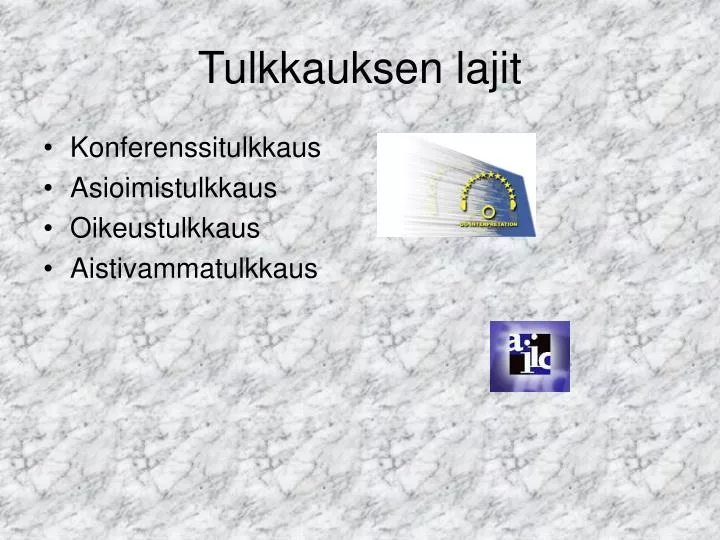 PPT - Tulkkauksen lajit PowerPoint Presentation, free download - ID:591830