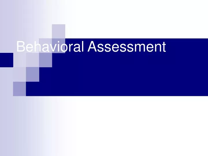 PPT - Behavioral Assessment PowerPoint Presentation, free download - ID ...