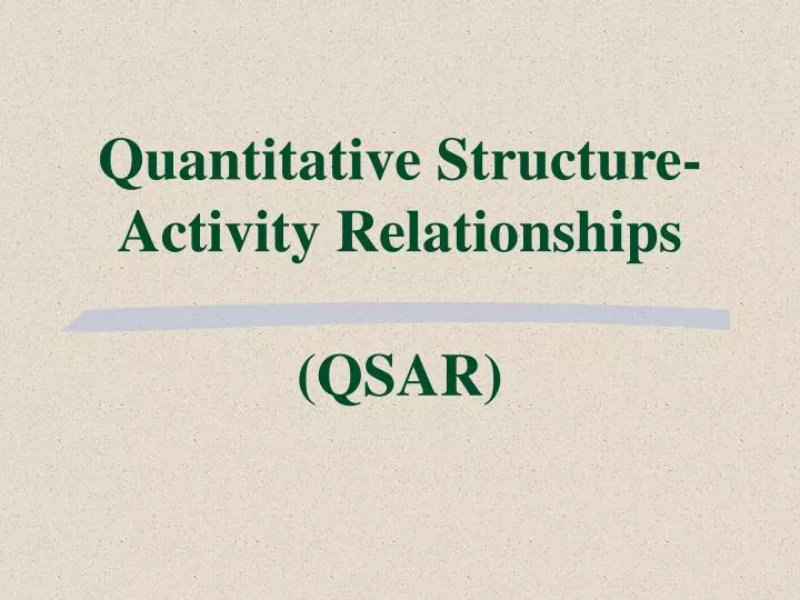 PPT - Quantitative Structure- Activity Relationships (QSAR) PowerPoint ...