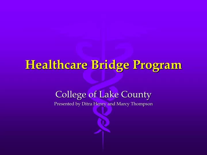 PPT - Healthcare Bridge Program PowerPoint Presentation, free download ...