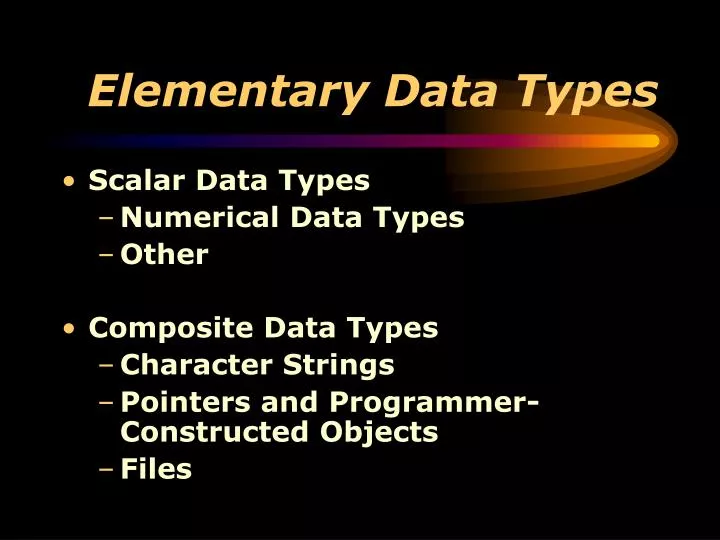 Ppt Elementary Data Types Powerpoint Presentation Free Download Id 597261