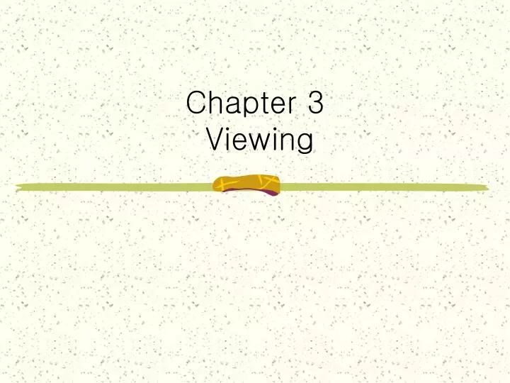 PPT - Chapter 3 Viewing PowerPoint Presentation, free download - ID:599076