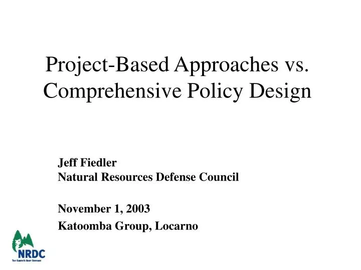 PPT - Project-Based Approaches vs. Comprehensive Policy Design ...
