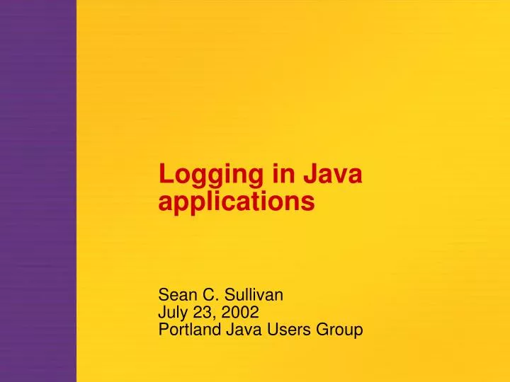 PPT - Logging in Java applications PowerPoint Presentation, free ...