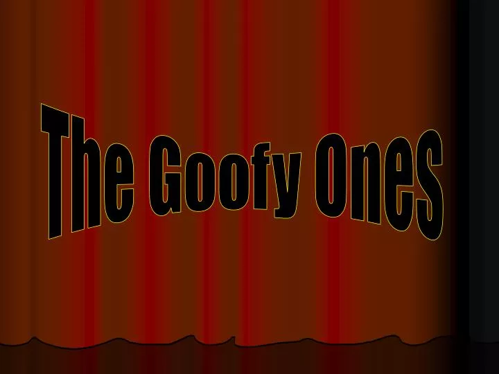 PPT - The Goofy Ones PowerPoint Presentation, free download - ID:60079