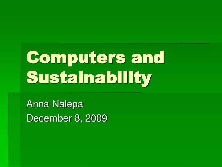 PPT - Computers and Sustainability PowerPoint Presentation, free ...