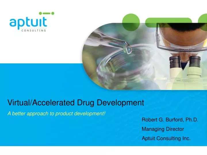 PPT - Virtual/Accelerated Drug Development A better approach to product ...