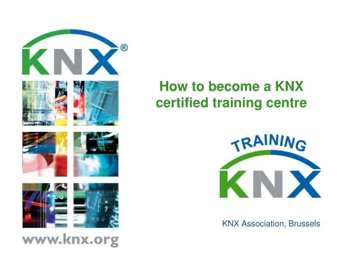 PPT - How to become a KNX certified training centre PowerPoint ...