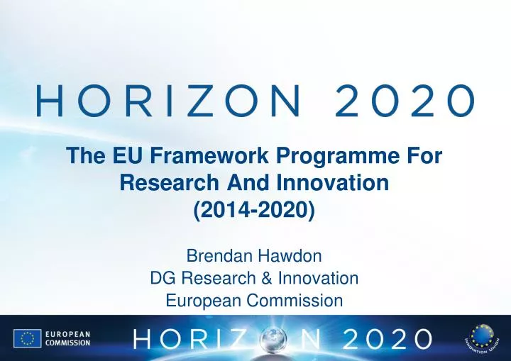 PPT - The EU Framework Programme For Research And Innovation (2014-2020 ...