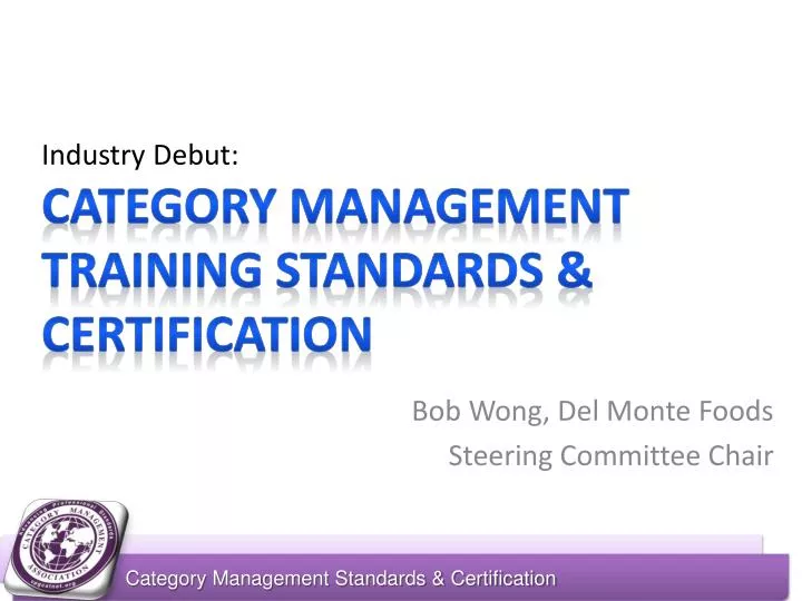 PPT - Industry Debut: Category Management Training Standards ...