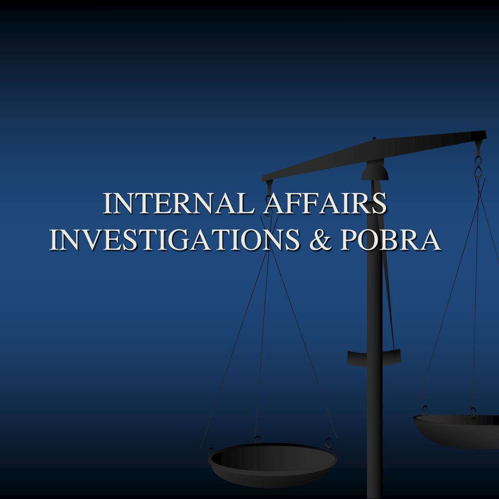 PPT - INTERNAL AFFAIRS & YOUR RIGHTS AS A PUBLIC SAFETY EMPLOYEE ...