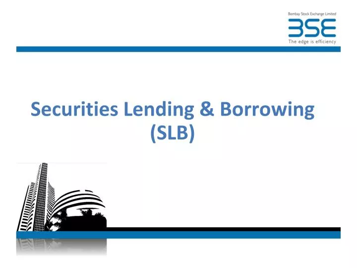 PPT - Securities Lending & Borrowing (SLB) PowerPoint Presentation - ID ...
