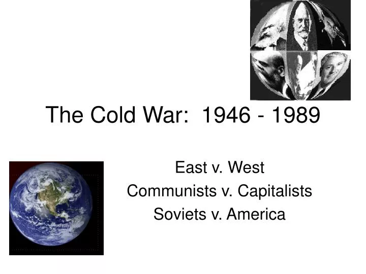 PPT - The Cold War: 1946 - 1989 PowerPoint Presentation, free download ...