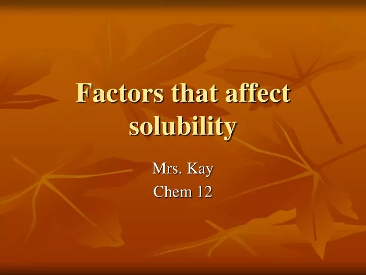PPT - Factors that affect solubility PowerPoint Presentation, free ...