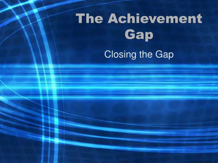 PPT - The Achievement Gap PowerPoint Presentation, free download - ID ...