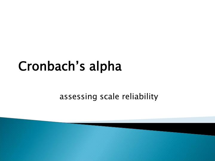 PPT - Cronbach’s alpha PowerPoint Presentation, free download - ID:607225