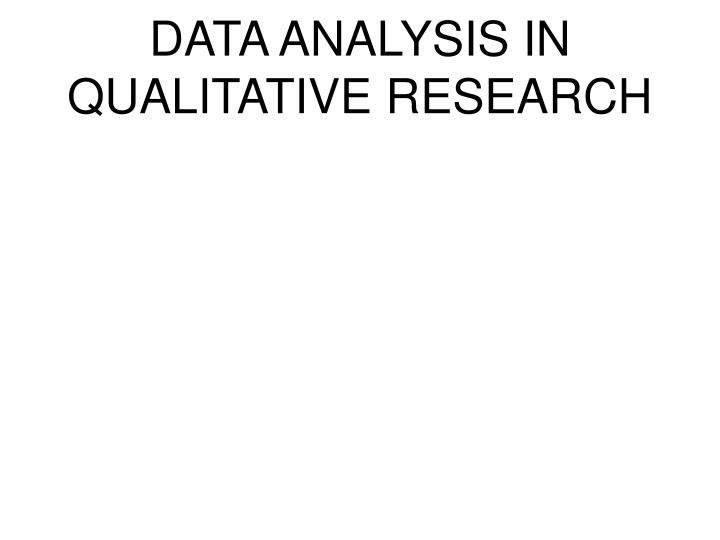 PPT - DATA ANALYSIS IN QUALITATIVE RESEARCH PowerPoint Presentation ...