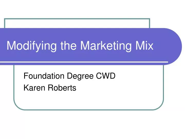 PPT - Modifying the Marketing Mix PowerPoint Presentation, free ...
