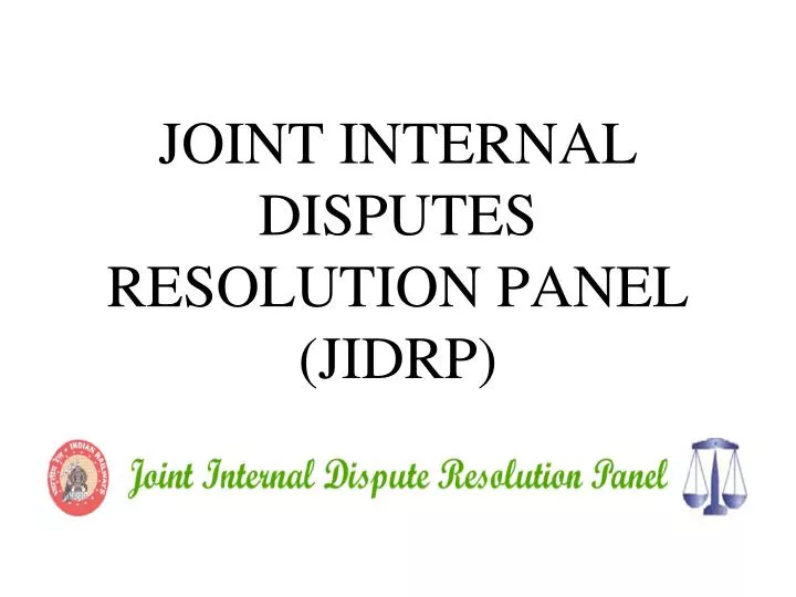 PPT - JOINT INTERNAL DISPUTES RESOLUTION PANEL (JIDRP) PowerPoint ...