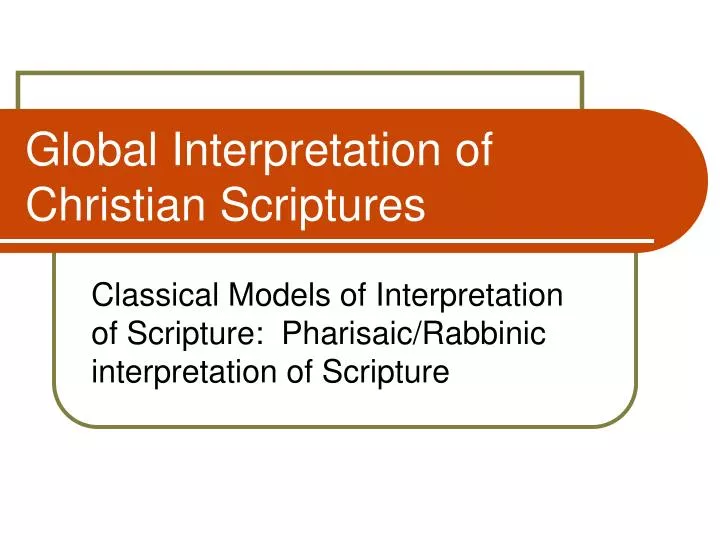 PPT - Global Interpretation of Christian Scriptures PowerPoint ...