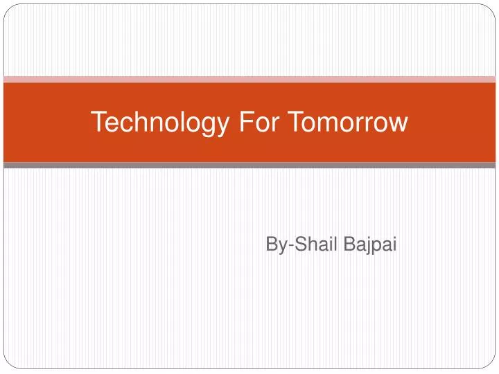 PPT - Technology For Tomorrow PowerPoint Presentation, free download ...
