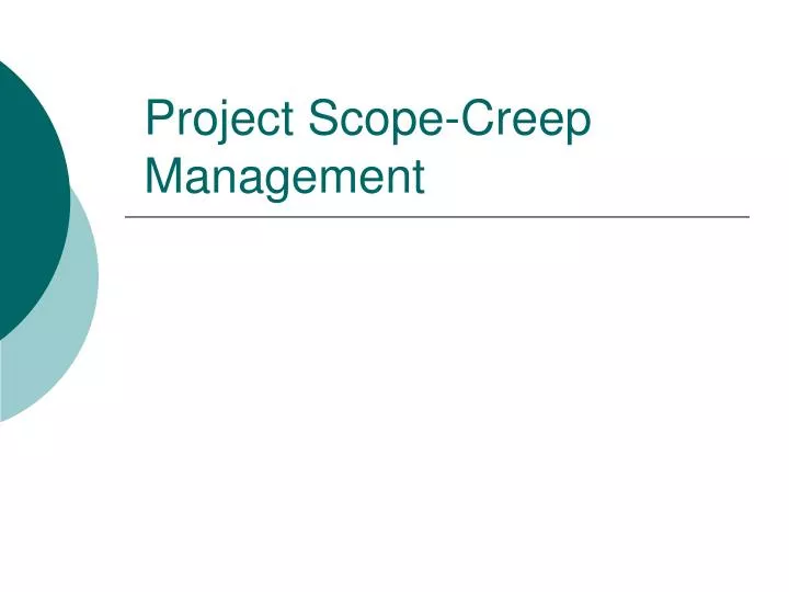 PPT - Project Scope-Creep Management PowerPoint Presentation, free ...