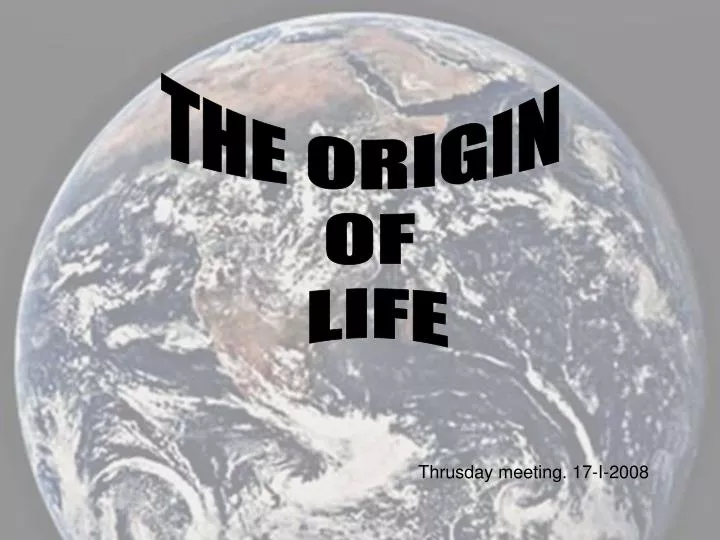 PPT - THE ORIGIN OF LIFE PowerPoint Presentation, free download - ID:611353