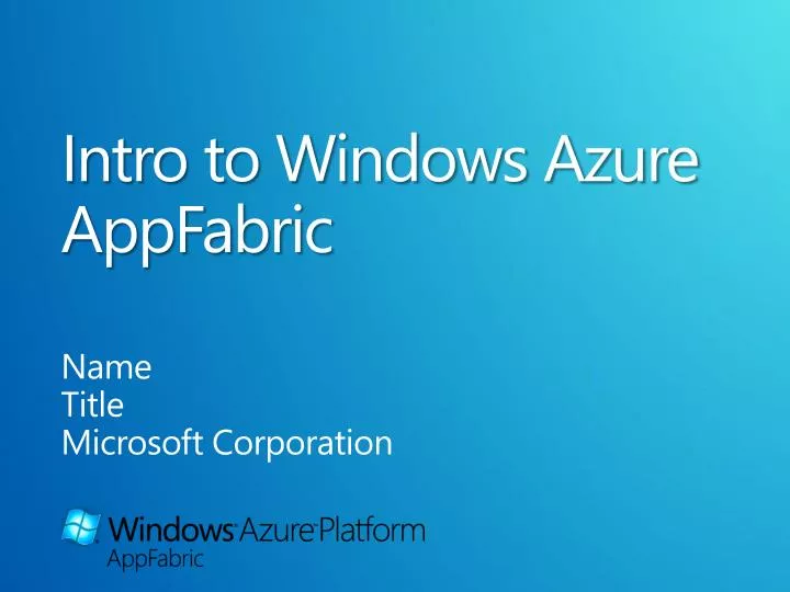 PPT - Intro to Windows Azure AppFabric PowerPoint Presentation, free ...