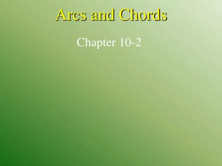 PPT - Arcs and Chords PowerPoint Presentation, free download - ID:612131