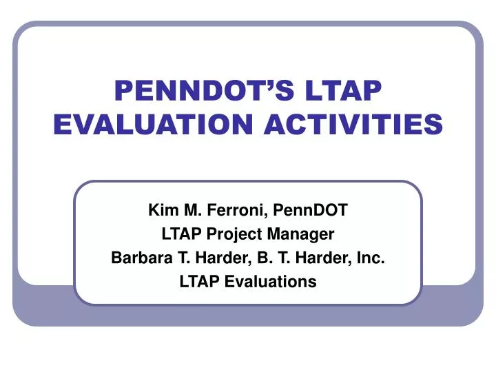 PPT - PENNDOT’S LTAP EVALUATION ACTIVITIES PowerPoint Presentation, free download - ID:612435