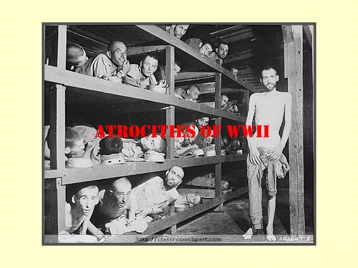 PPT - Atrocities of WWII PowerPoint Presentation, free download - ID:612466