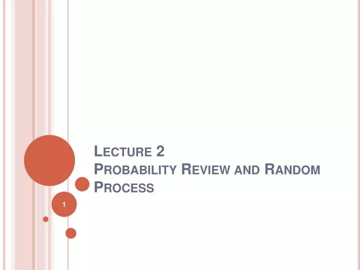 PPT - Lecture 2 Probability Review and Random Process PowerPoint Presentation - ID:612491