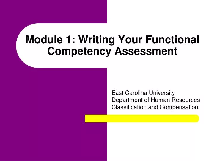 PPT - Module 1: Writing Your Functional Competency Assessment ...